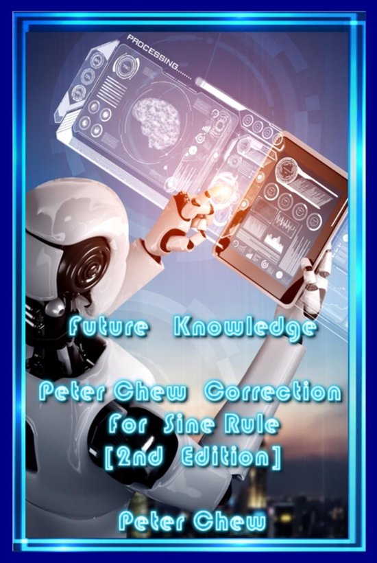 Future Knowledge. Peter Chew Correction For Sine Rule [2nd edition] (ebook), Peter... | bol