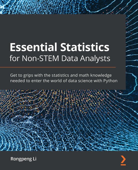 Essential Statistics for Non-STEM Data Analysts | 9781838984847 | Rongpeng Li | Boeken | bol