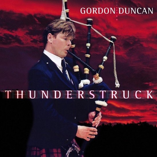 Gordon Duncan - Thunderstruck (CD), Gordon Duncan | Muziek | bol