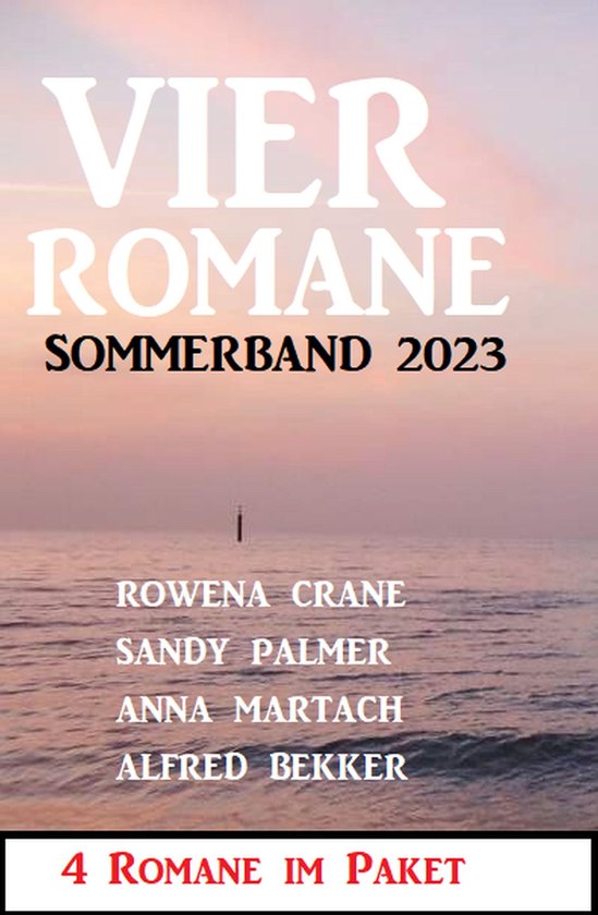 Vier Romane Sommerband 2023 (ebook), Alfred Bekker | 9783745228786 | Boeken | bol