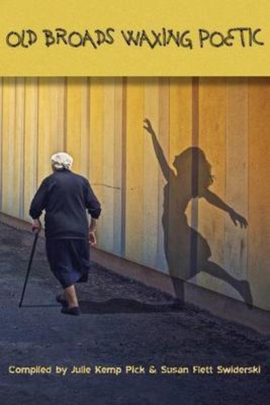 Old Broads Waxing Poetic | 9781500642808 | Susan Flett Swiderski ...