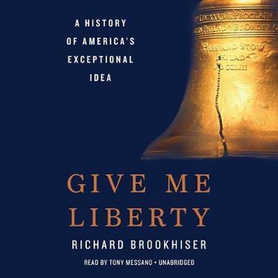 Give Me Liberty: A History of America's Exceptional Idea, Richard ...