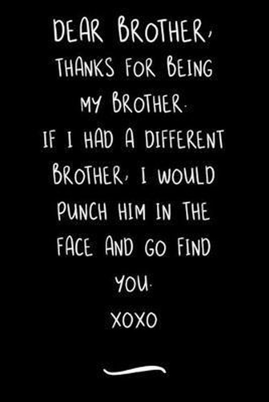 Dear Brother, Thanks For Being My Brother: Funny Office Notebook ...