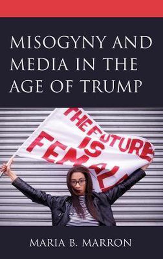 Communicating Gender- Misogyny and Media in the Age of Trump ...