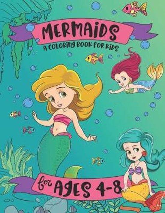 Mermaids: A Coloring Book for Kids - for Ages 4-8: An Underwater ...