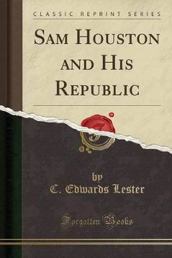 Sam Houston and His Republic (Classic Reprint) | 9781331339397 | C ...