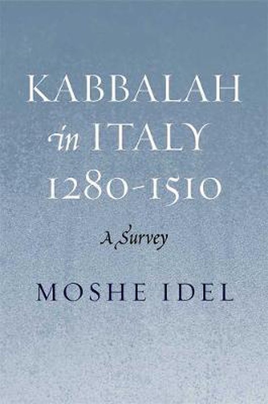 Kabbalah in Italy, 1280-1510 | 9780300126266 | Moshe Idel | Boeken ...