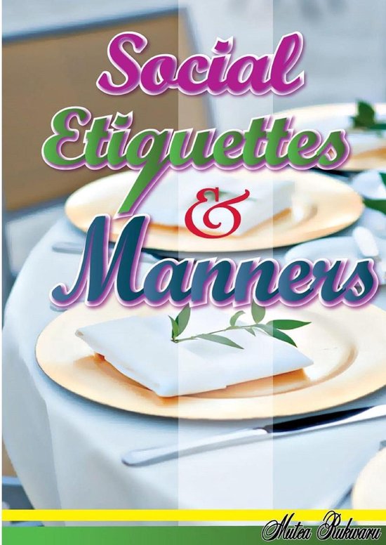 Social Etiquette & Manners (ebook), Mutea Rukwaru | 9781005958473 ...