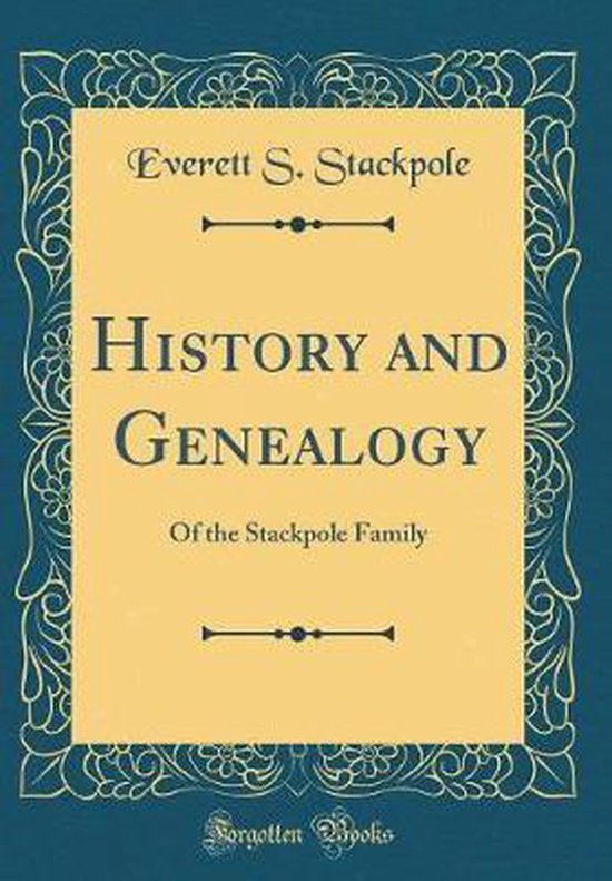 History and Genealogy | 9780265270714 | Everett S Stackpole | Boeken ...