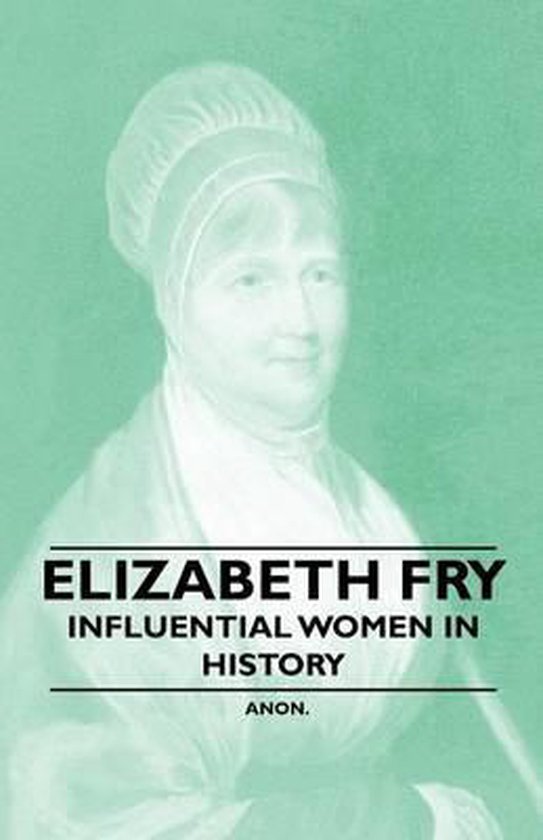 Elizabeth Fry, Anon | 9781446528785 | Boeken | bol.com