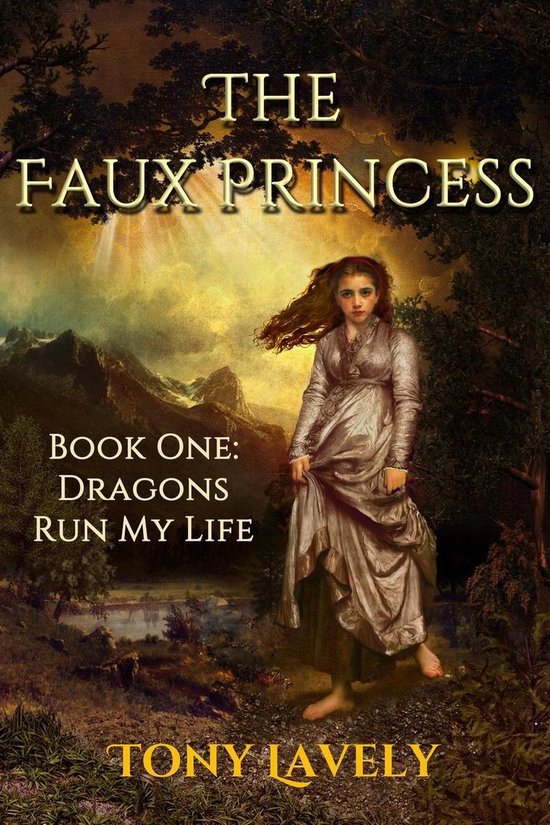 Dragons Run My Life 1 - The Faux Princess (ebook), Tony Lavely ...