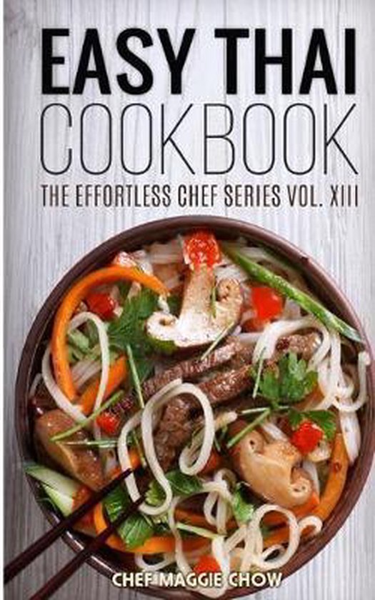 Easy Thai Cookbook | 9781515242284 | Chef Maggie Chow | Boeken | bol