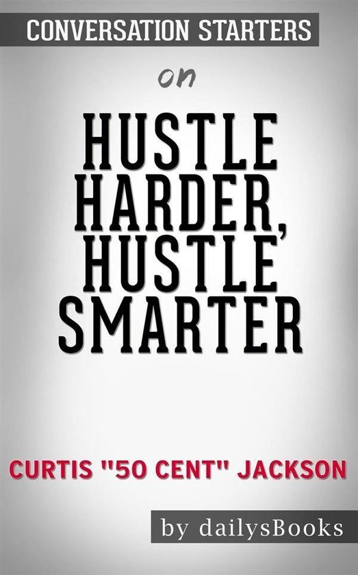 Hustle Harder, Hustle Smarter by Curtis "50 Cent" Jackson: Conversation ...