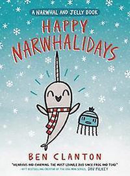 Happy Narwhalidays (A Narwhal and Jelly Book #5), Ben Clanton ...