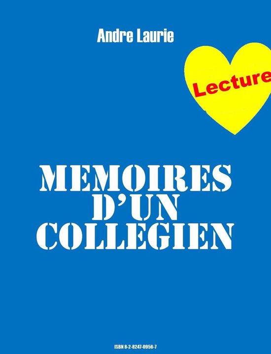 Mémoires d'un collégien (ebook), Andre Laurie | 1230004070580 | Boeken ... Mémoires d'un collégien (ebook), Andre Laurie | 1230004070580 | Boeken ...