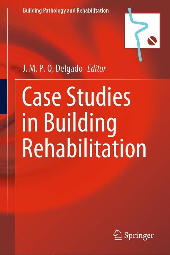 Building Pathology and Rehabilitation 13 - Case Studies in Building ...
