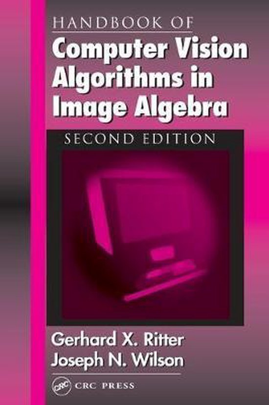 Handbook of Computer Vision Algorithms in Image Algebra | 9780849300752 | Gerhard X... | bol.com