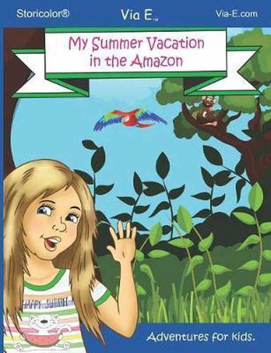 My Summer Vacation in the Amazon: an Alexis Adventure, Alexis O'Shay ...