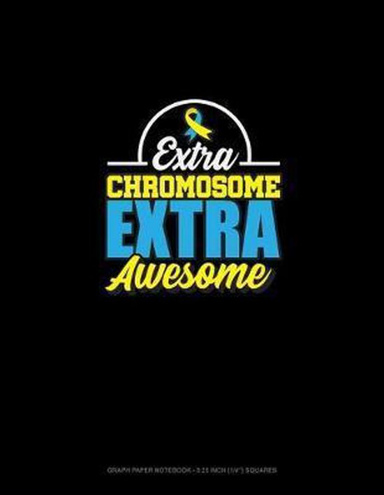 Extra Chromosome Extra Awesome, Greenyx Publishing | 9781711751108 ...
