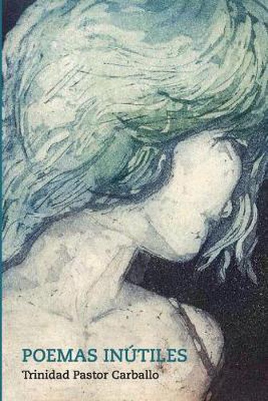 Poemas inutiles/ Useless poems | 9781541132887 | Trinidad Pastor ...