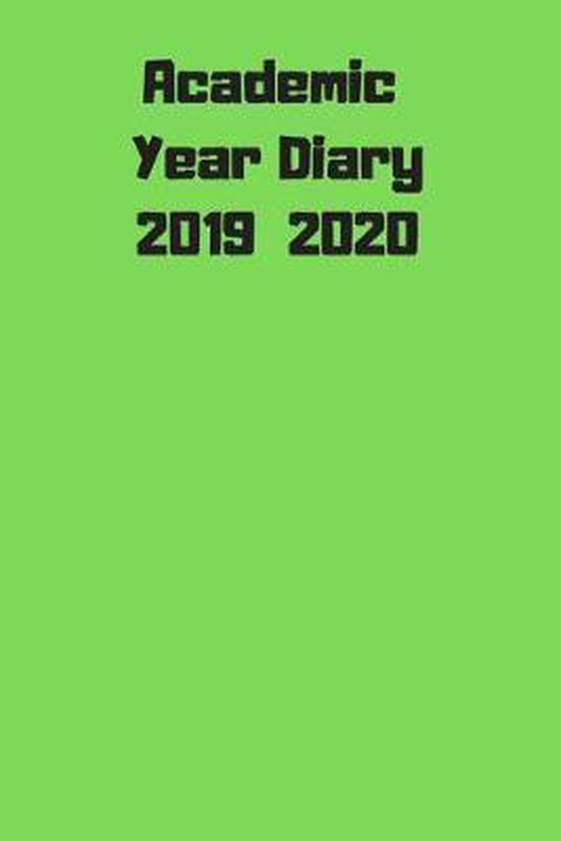 Academic Year Diary 2019 2020: Academic Diary runs from mid-August '19 ...