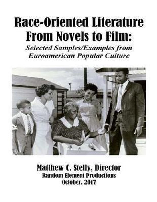 Race-Oriented Literature from Novel to Film, Matthew C Stelly ...