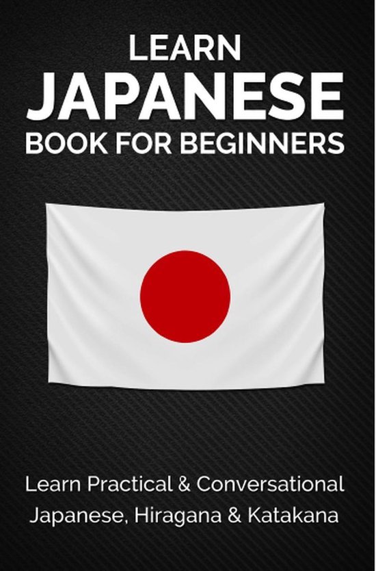 Learn Japanese Book for Beginners: Learn Practical & Conversational ...