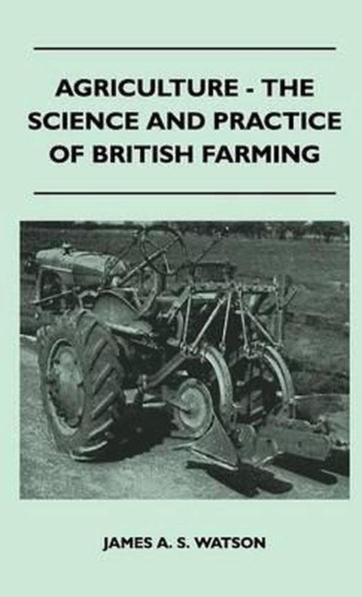 Agriculture - The Science And Practice Of British Farming ...