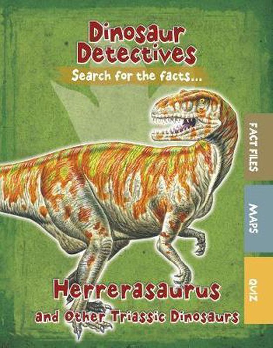 Dinosaur Detectives Herrerasaurus and Other Triassic Dinosaurs, Tracey ...