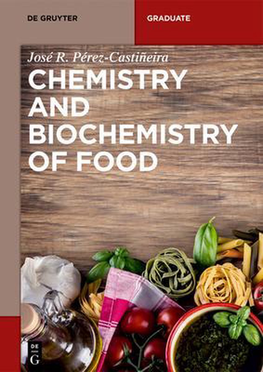 De Gruyter Textbook- Chemistry and Biochemistry of Food, Jose Perez ...