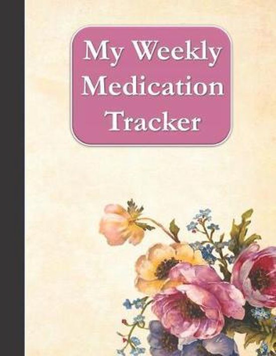 My Weekly Medication Tracker, Aramora Journals | 9781671312401 | Boeken ...