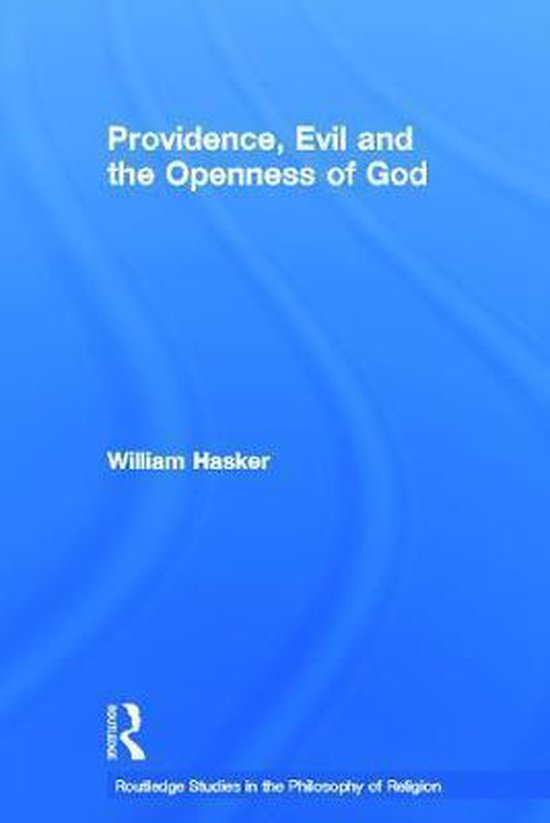 Providence, Evil and the Openness of God | 9780415651103 | William ...