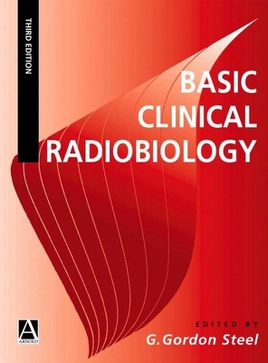Basic Clinical Radiobiology, G.G. Steel | 9780340807835 | Boeken | bol