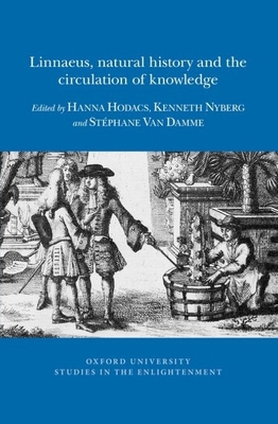 Linnaeus, natural history and the circulation of knowledge ...