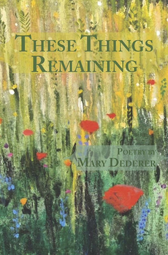 These Things Remaining, Mary Dederer | 9781937968960 | Boeken | bol.com