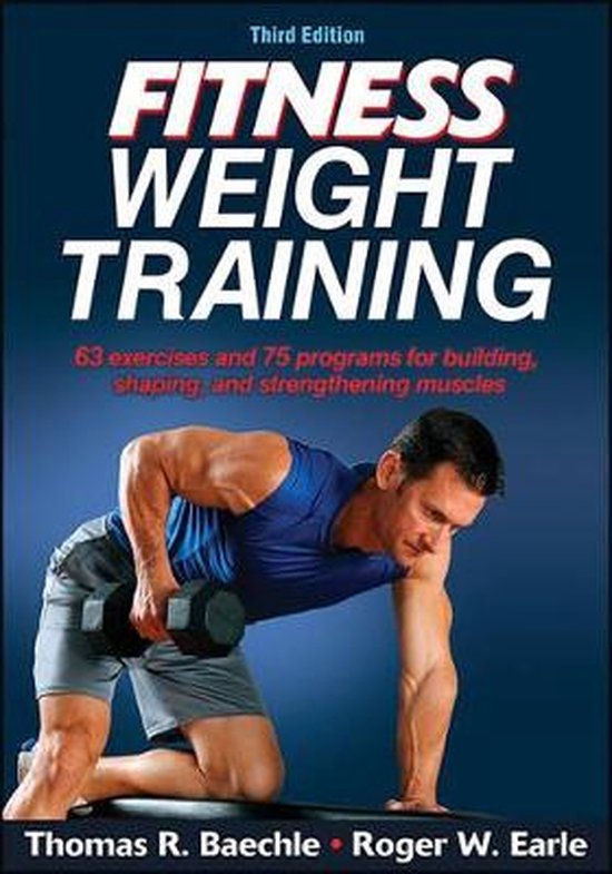 Fitness Weight Training, Thomas R. Baechle | 9781450445139 | Boeken ...