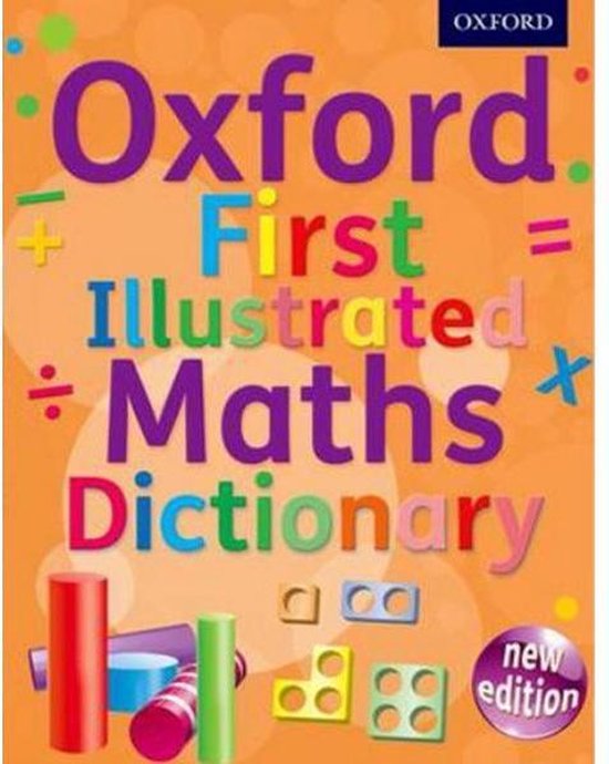 Oxford First Illustrated Maths Dictionary, Oxford Dictionaries ...