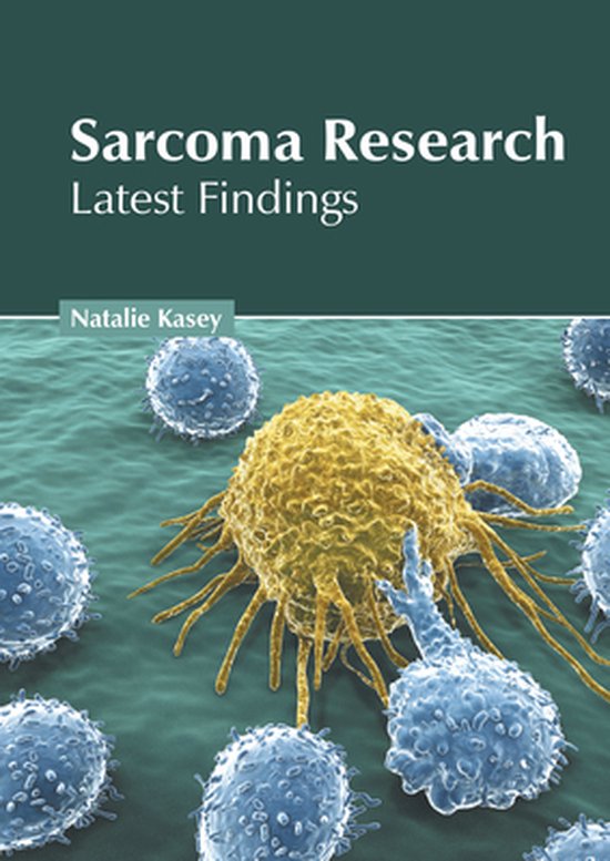 Sarcoma Research: Latest Findings | 9781632429148 | Boeken | bol.com