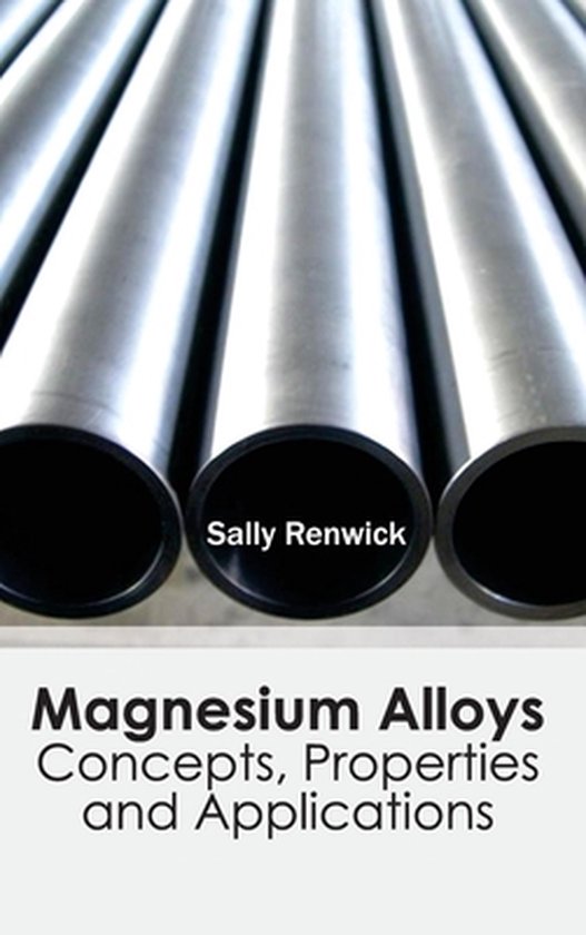 Magnesium Alloys: Concepts, Properties and Applications | 9781632383082 ...