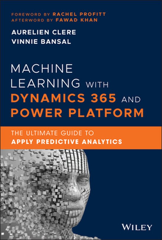 Machine Learning with Dynamics 365 and Power Platform: The Ultimate ...
