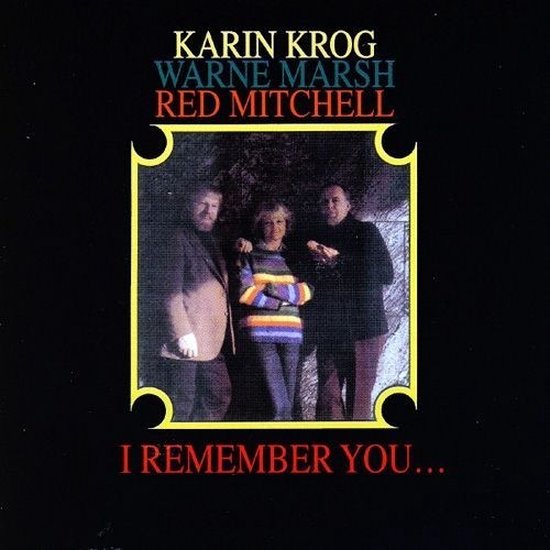Karin Krog, Warne Marsh, Red Mitchell - I Remember You... (CD), Johnny ...