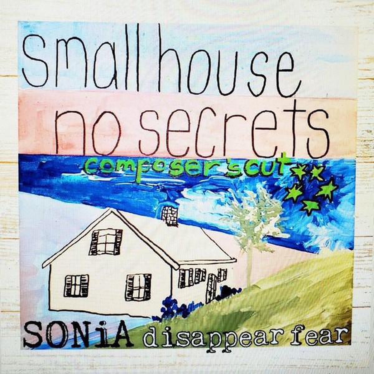 Sonia Disappear Fear - Small House No Secrets Composers Cut (CD), Sonia ...
