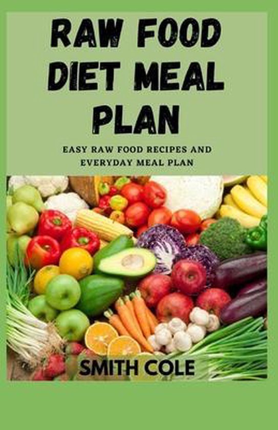 Raw Food Diet Meal Plan Smith Cole 9798487577054 Boeken