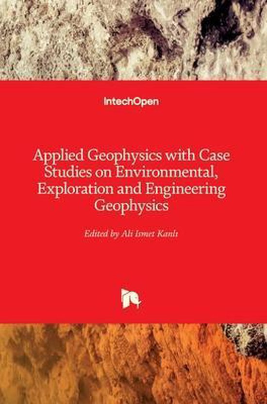 Applied Geophysics with Case Studies on Environmental, Exploration and ...