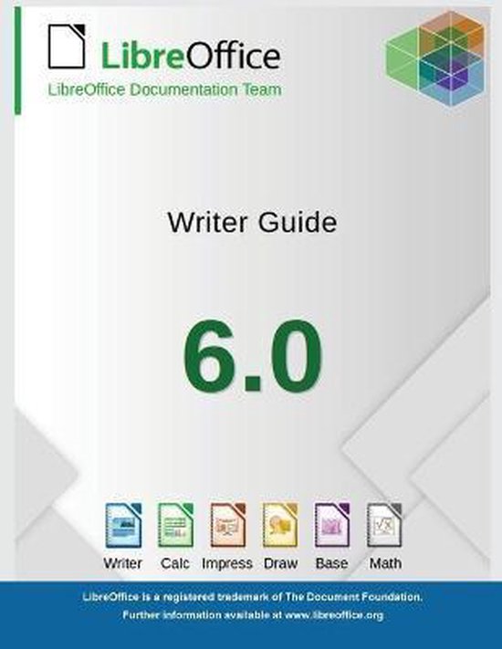 LibreOffice 6.0 Writer Guide, Libreoffice Documentation Team ...