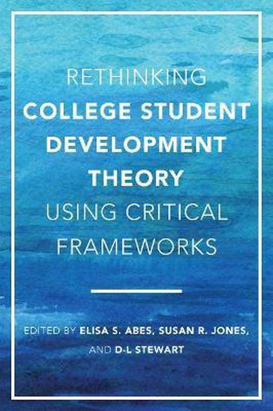 Rethinking College Student Development Theory Using Critical Frameworks ...