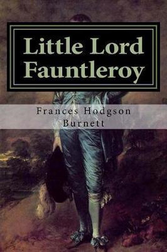 Little Lord Fauntleroy, Frances Hodgson Burnett | 9781976254925 | Boeken | bol