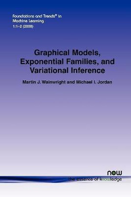 Foundations and Trends® in Machine Learning- Graphical Models, Exponential Families,... | bol.com