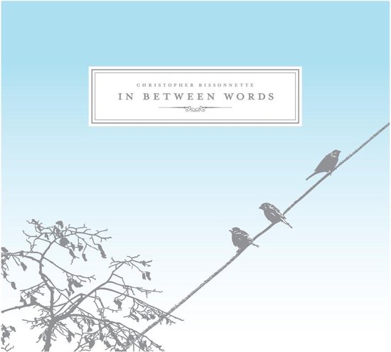 Christopher Bissonnette - In Between Words (CD), Christopher ...