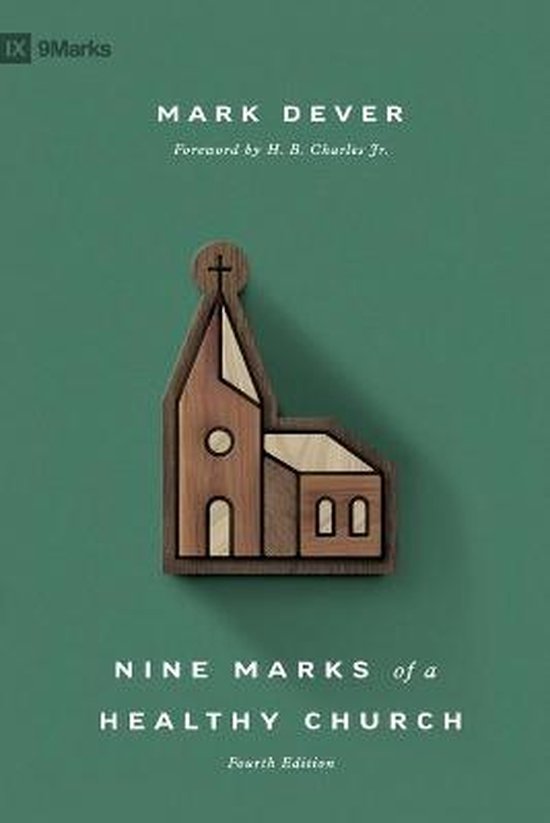 9marks- Nine Marks of a Healthy Church, Mark E. Dever | 9781433578113 ...